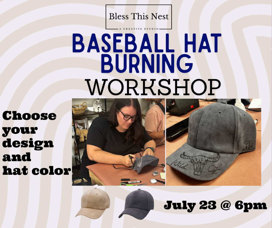 Baseball Hat Burning Workshop- June 25 – Bless This Nest Studio